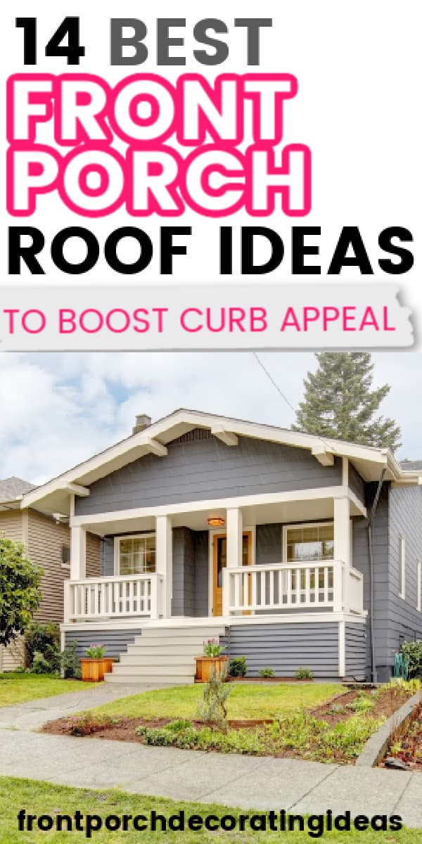 14 Amazing Front Porch Roof Ideas - Front Porch Decorating Ideas